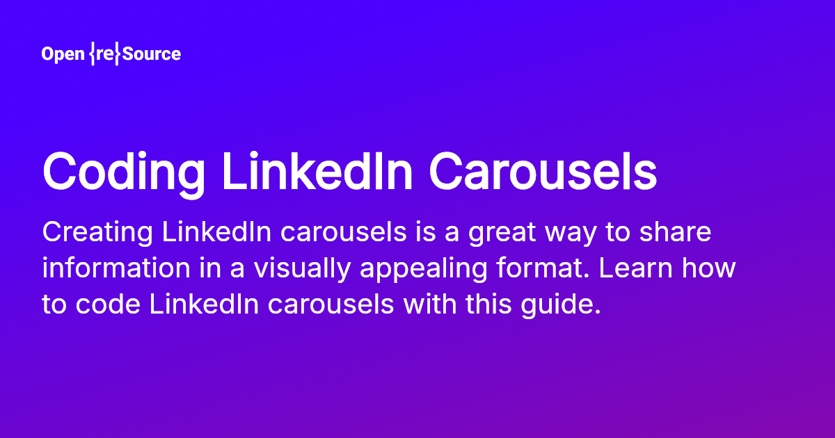 Coding LinkedIn Carousels | Open {re}Source