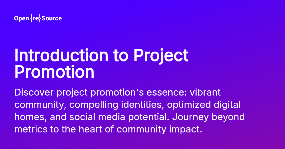 Introduction to Project Promotion | Open {re}Source