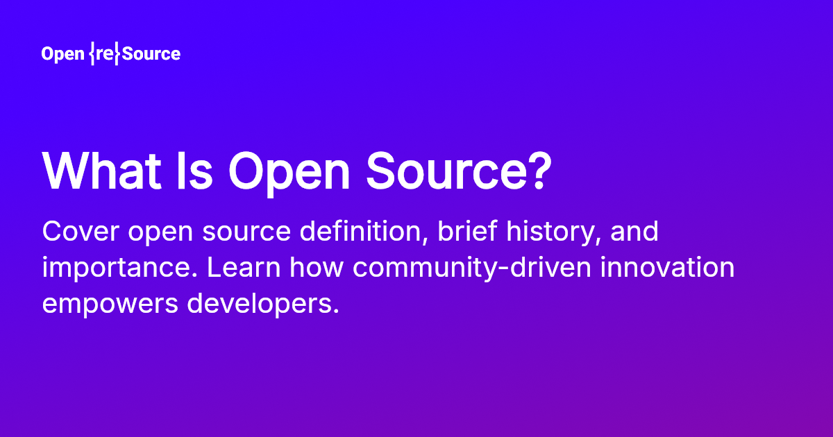 What Is Open Source? | Open {re}Source
