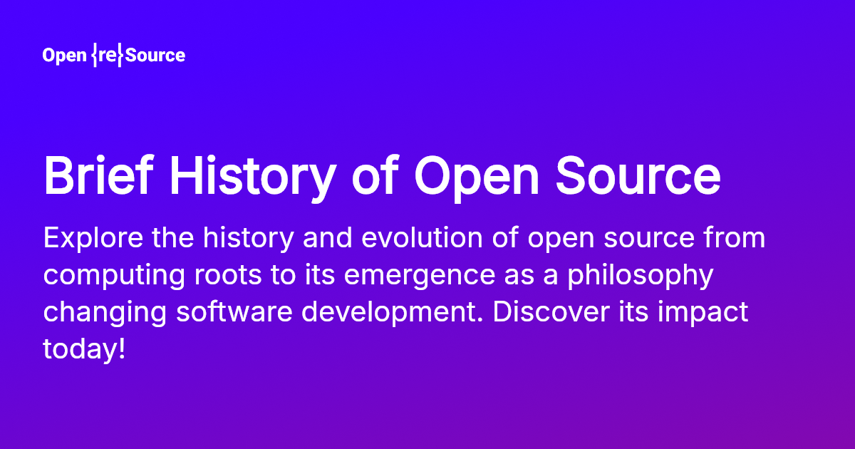 Brief History of Open Source | Open {re}Source